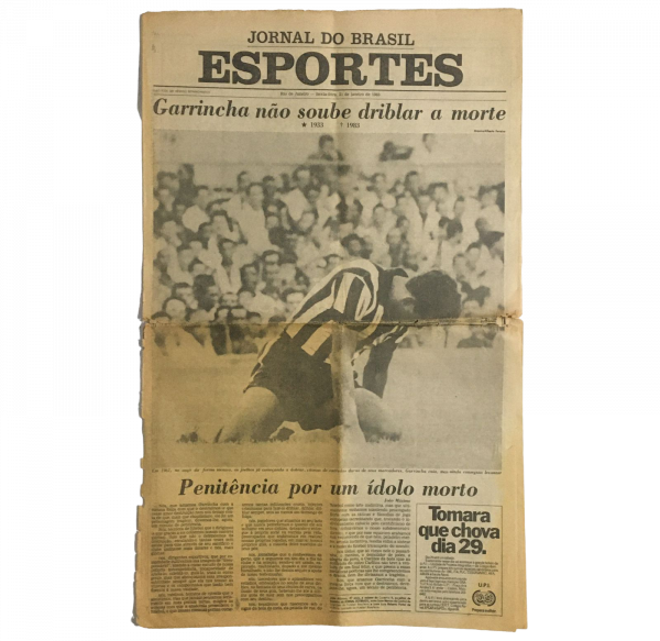 MORTE DE GARRINCHA Jornal do Brasil GARRINCHA NÃO SOUBE DRIBLAR A MORTE ...
