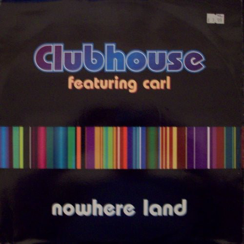 Clubhouse Featuring Carl ‎– Nowhere Land 12" - Curto Vinil - Loja de ...